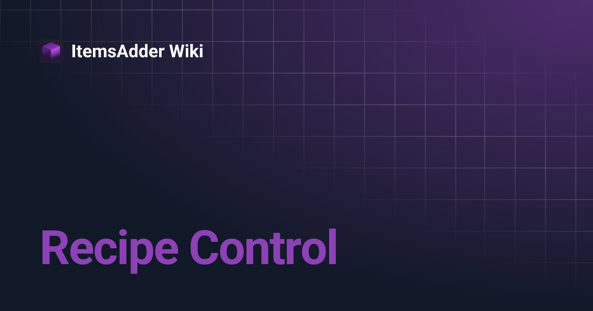 Recipe Control | ItemsAdder Wiki