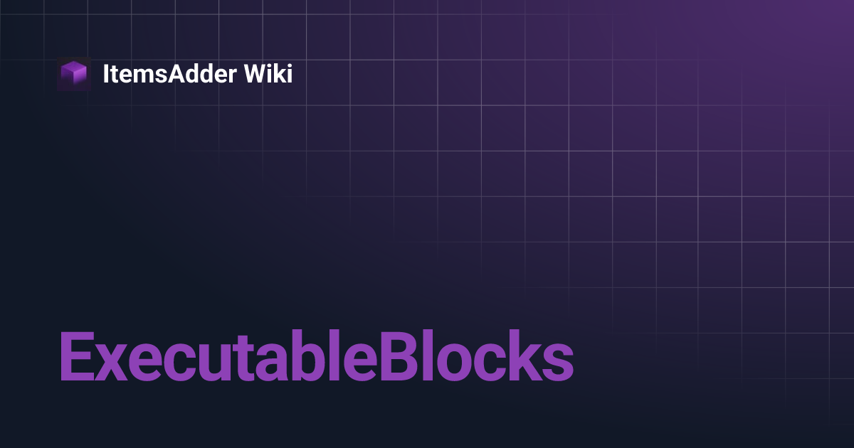 ExecutableBlocks | ItemsAdder Wiki