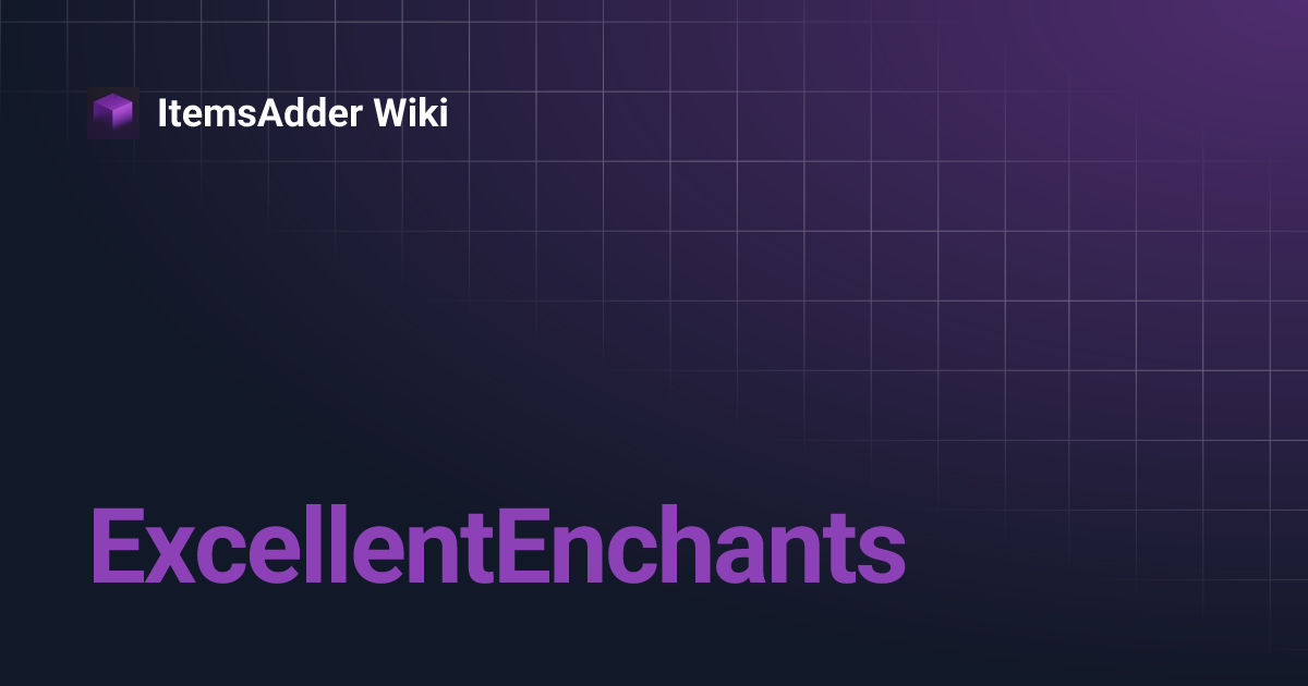 ExcellentEnchants | 简体中文 (过时的) | ItemsAdder Wiki