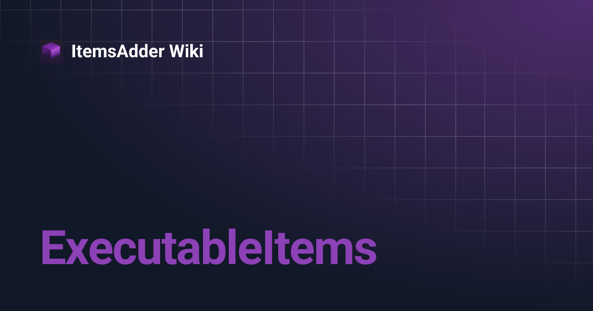 ExecutableItems | 简体中文 (过时的) | ItemsAdder Wiki