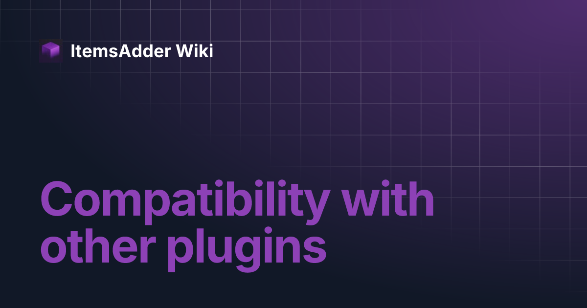 Compatibility with other plugins | Japanese (in progress) | ItemsAdder Wiki