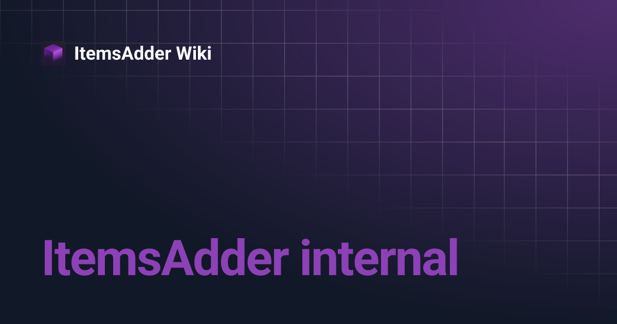ItemsAdder internal | ItemsAdder Wiki