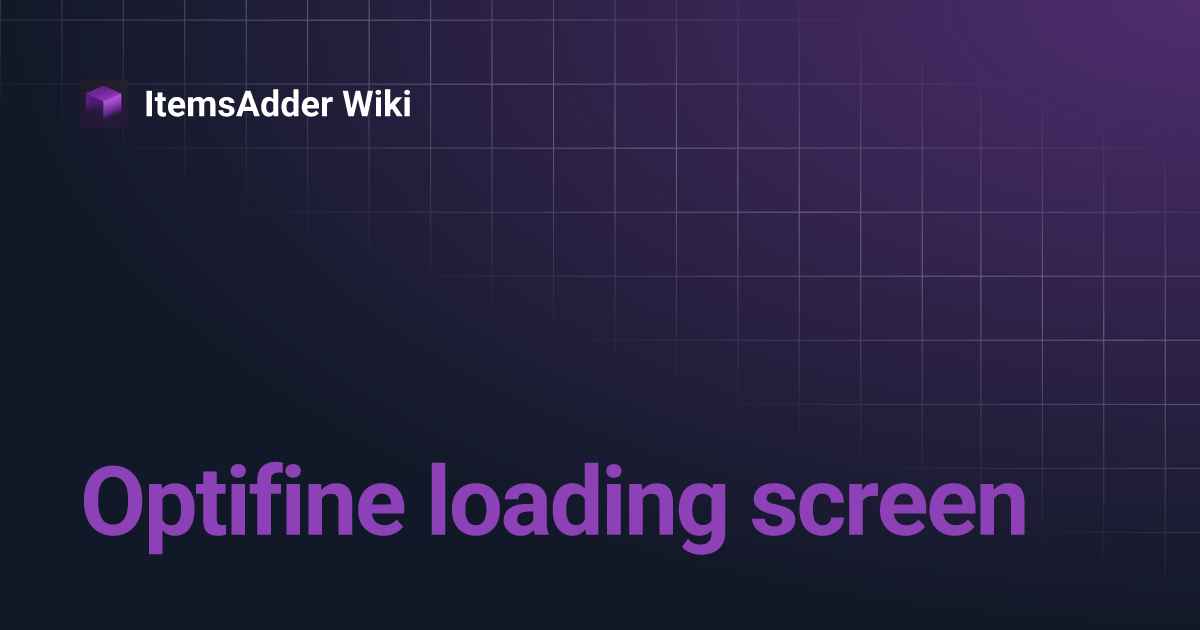Optifine loading screen | ItemsAdder Wiki