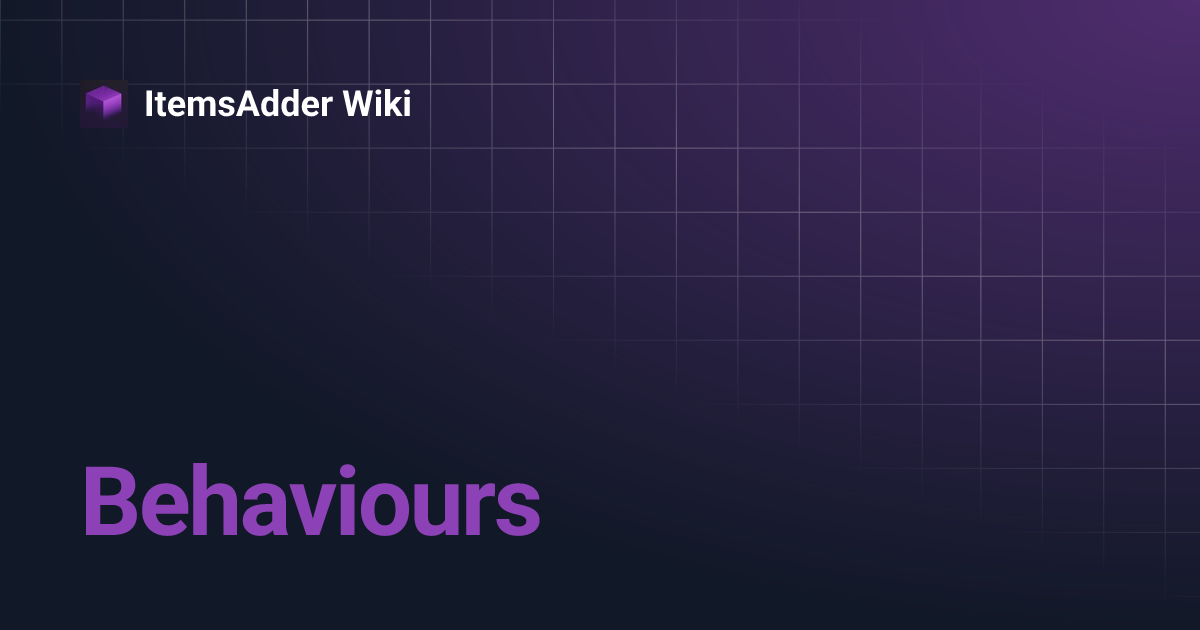 Behaviours | ItemsAdder Wiki