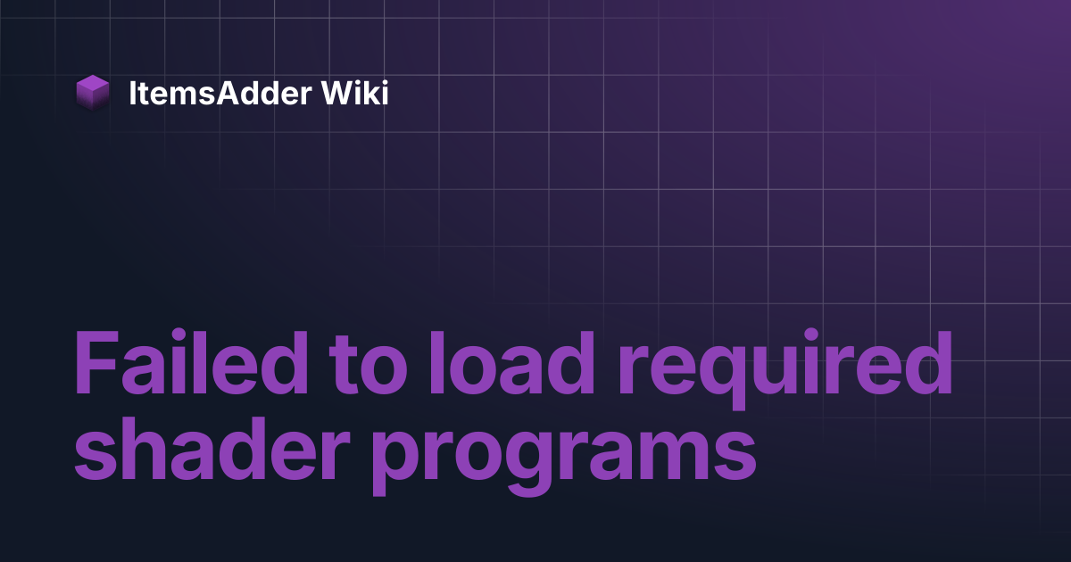 Failed to load required shader programs | ItemsAdder Wiki