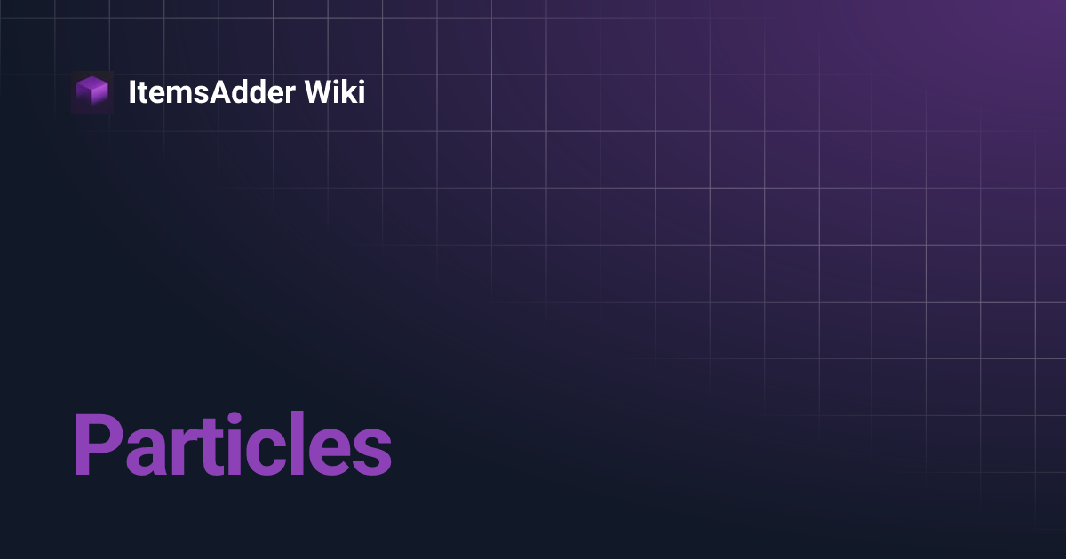 Particles | ItemsAdder Wiki
