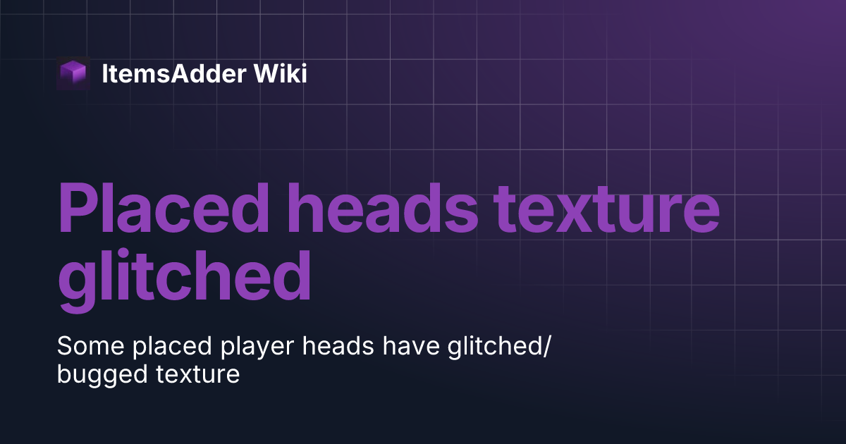 Placed heads texture glitched | ItemsAdder Wiki