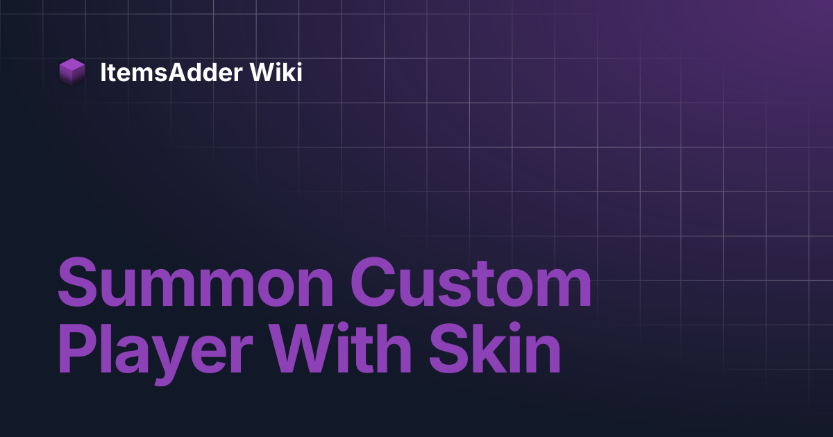 Summon Custom Player With Skin | Japanese (in progress) | ItemsAdder Wiki