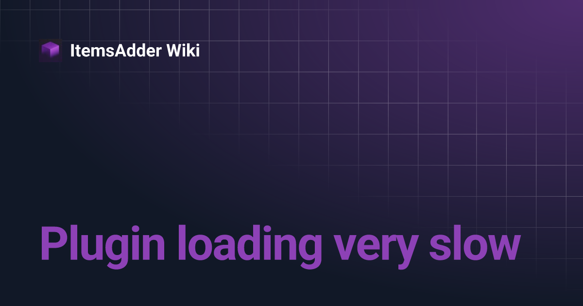 Plugin loading very slow | ItemsAdder Wiki