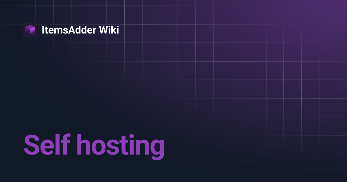 Self hosting | ItemsAdder Wiki