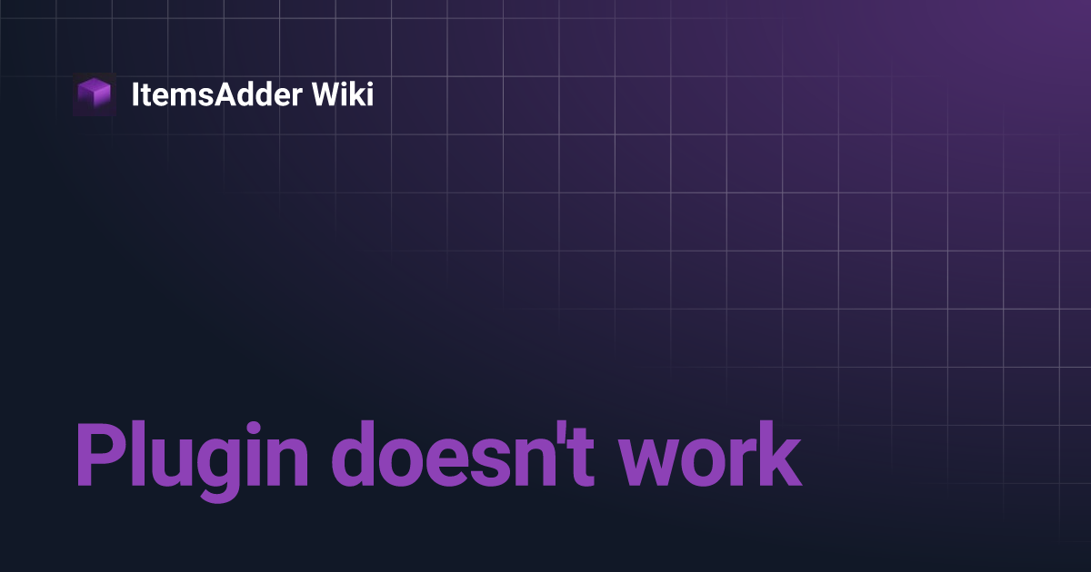 Plugin doesn't work | ItemsAdder Wiki Plugin doesn't work | ItemsAdder Wiki
