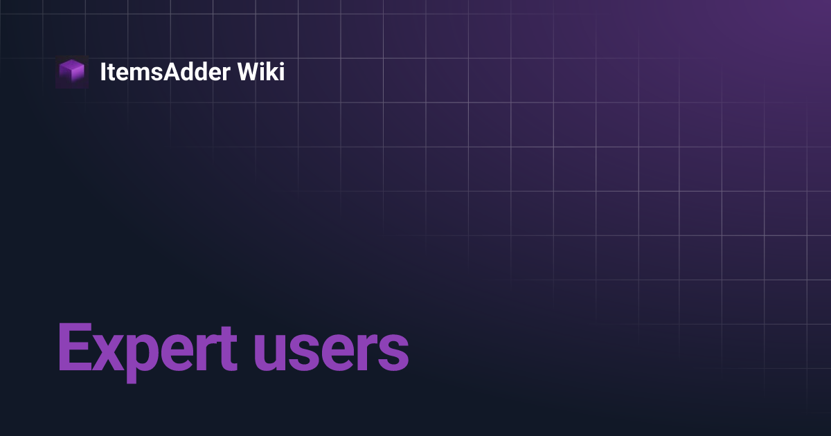 Expert users | ItemsAdder Wiki