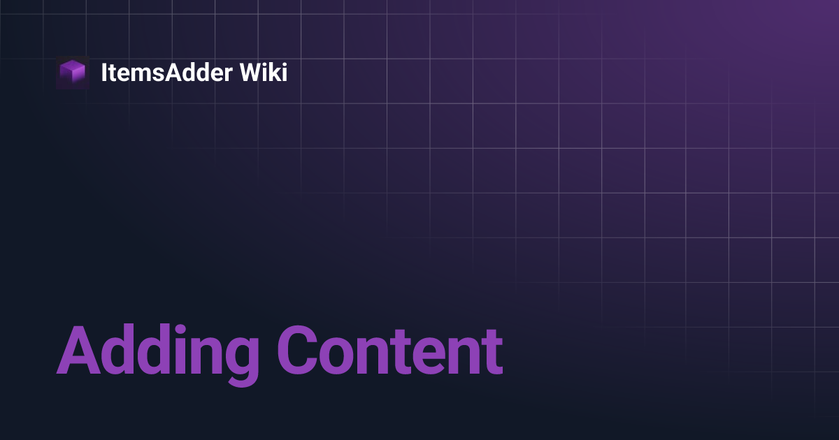 Adding Content | ItemsAdder Wiki