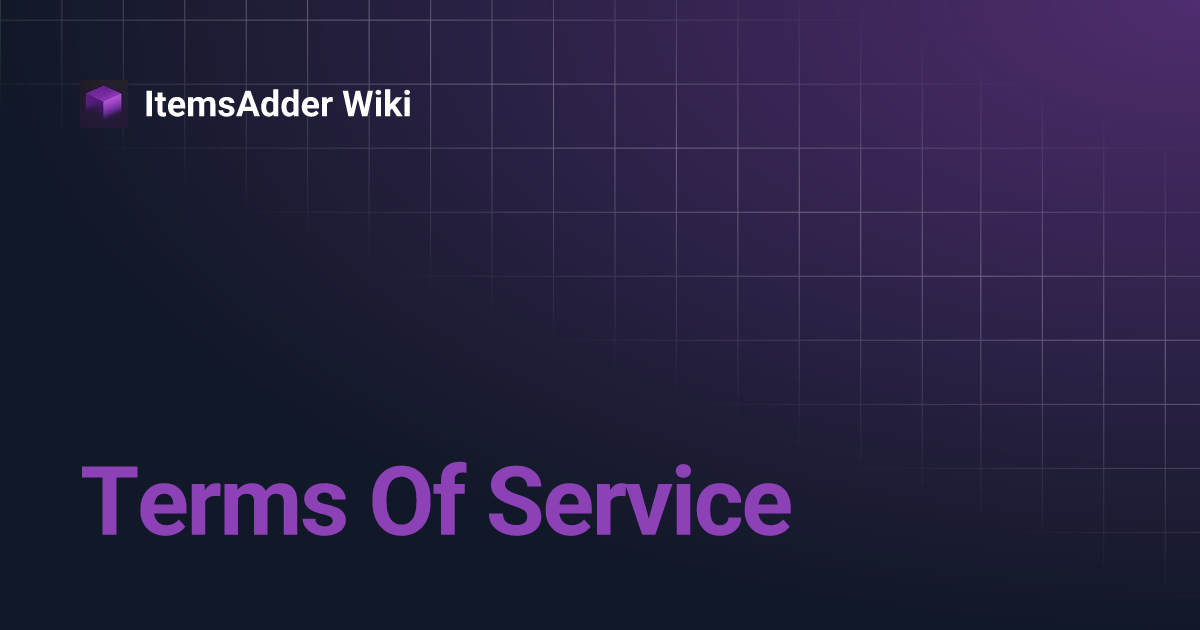 Terms Of Service | ItemsAdder Wiki