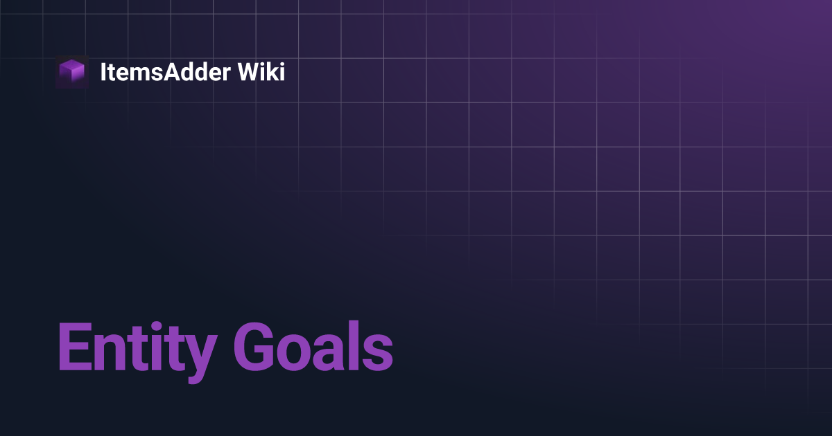 Entity Goals | ItemsAdder Wiki