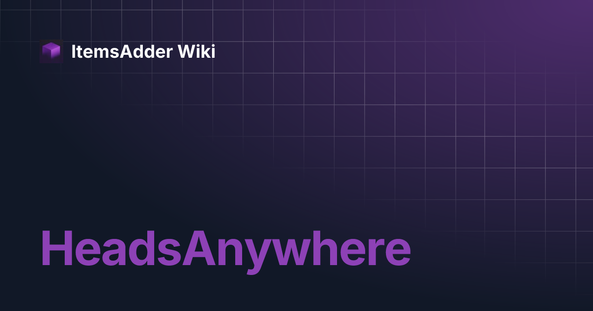 HeadsAnywhere | ItemsAdder Wiki