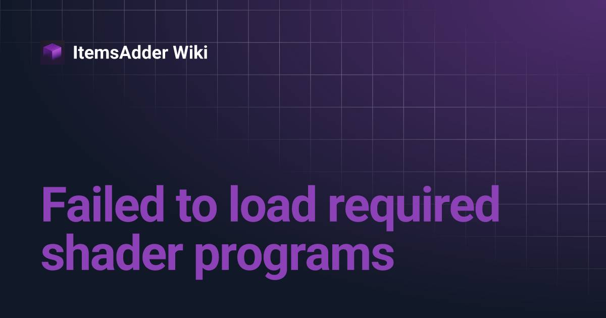 Failed to load required shader programs | ItemsAdder Wiki
